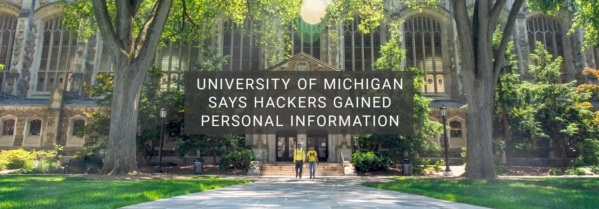 University of Michigan Says Hackers Gained Personal Information - Trins.io